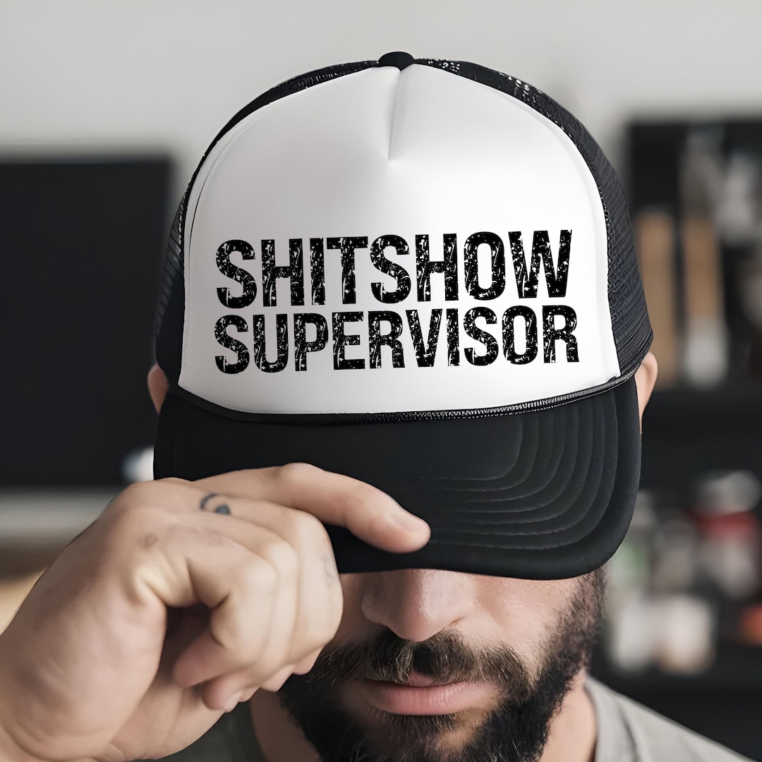 Shitshow Supervisor Trucker Hat: Humorous Sarcastic Gift - Etsy