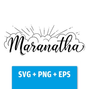 Print File, SVG EPS PNG, Maranatha, Come Lord Jesus, Christian ...