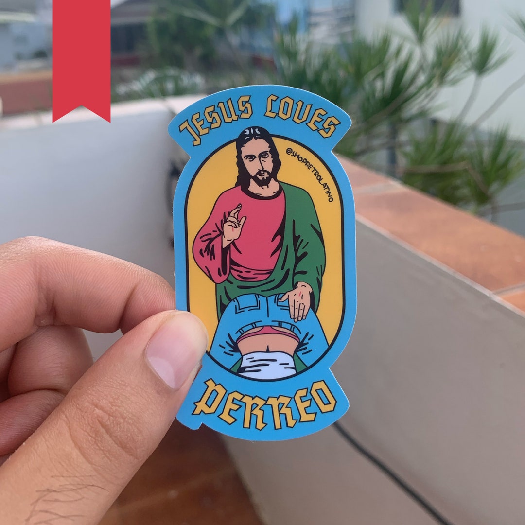 Jesus Loves Perreo Matte Sticker Reggaeton, Bad Bunny, Daddy Yankee ...
