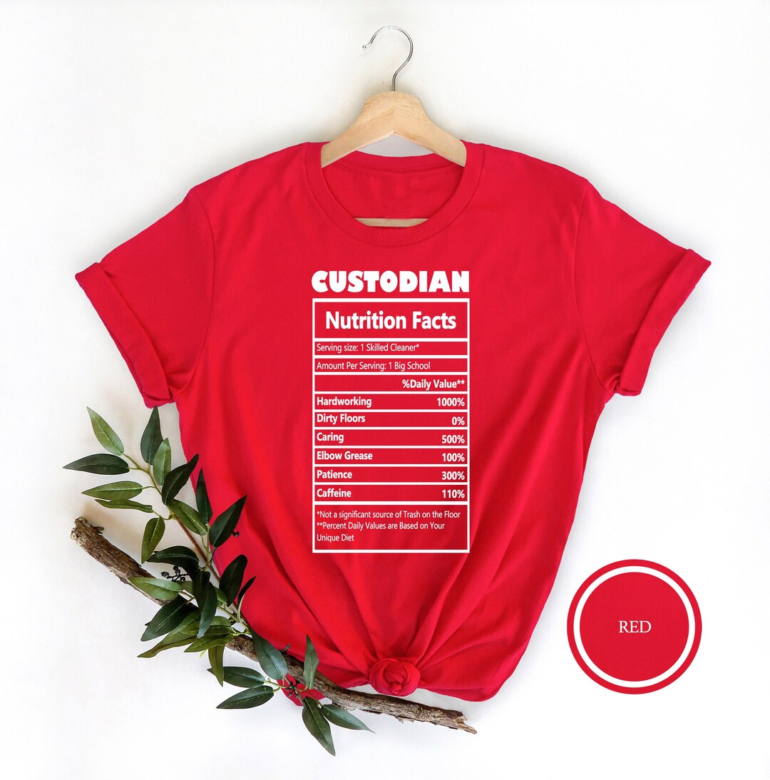 Custodian T-shirt, Custodian Nutrition Facts Tee, Gift for Custodian ...