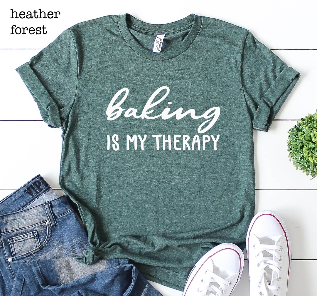 Baking is My Therapy Shirt, Baking Gifts, Funny Baker Shirt, Baking ...
