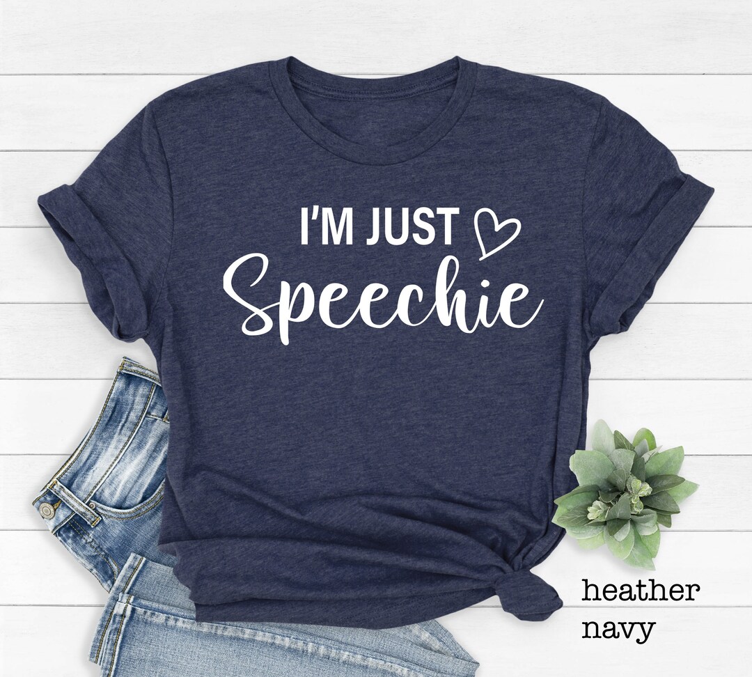 Im Just Speechie Shirt, Speech Therapy T-shirt, Speechie Tshirt ...