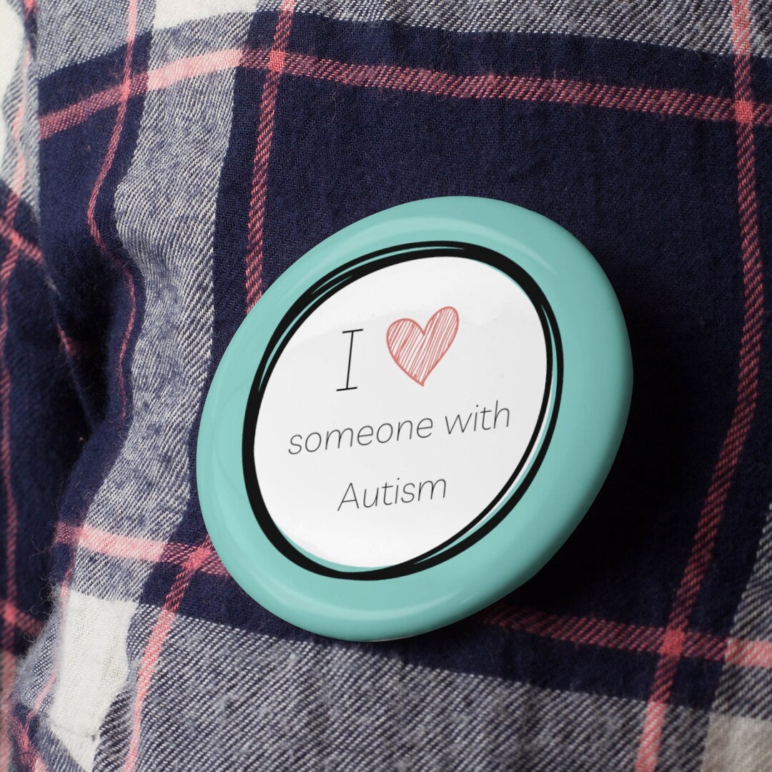 I Love Someone With Autism Pin -- Autism Awareness- Custom Pin Buttons ...