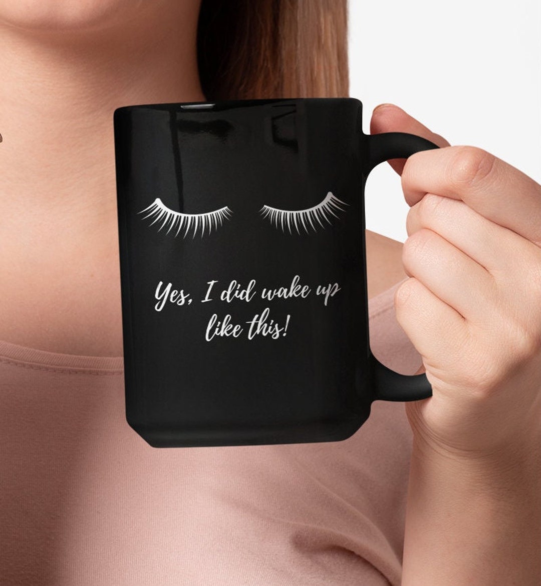 Woke up Like This- Yes, I Did Wake up Like This -- Funny- Gift for Her ...