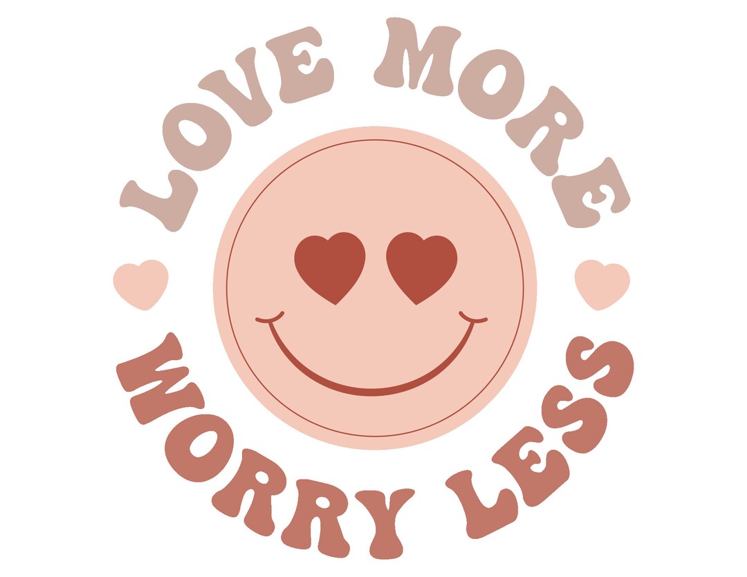 Love More Worry Less SVG | All You Need is Love SVG | Boho Love More ...