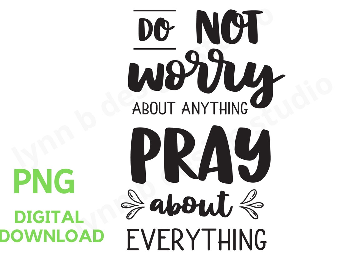 Do Not Worry Verse, Do Not Worry Png, Inspirational Png, Png Designs ...