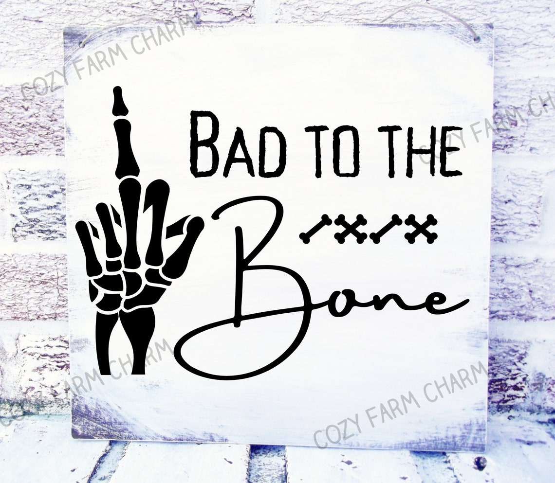 Bad to the Bone Funny Skeleton Png Bad the Bone Png - Etsy