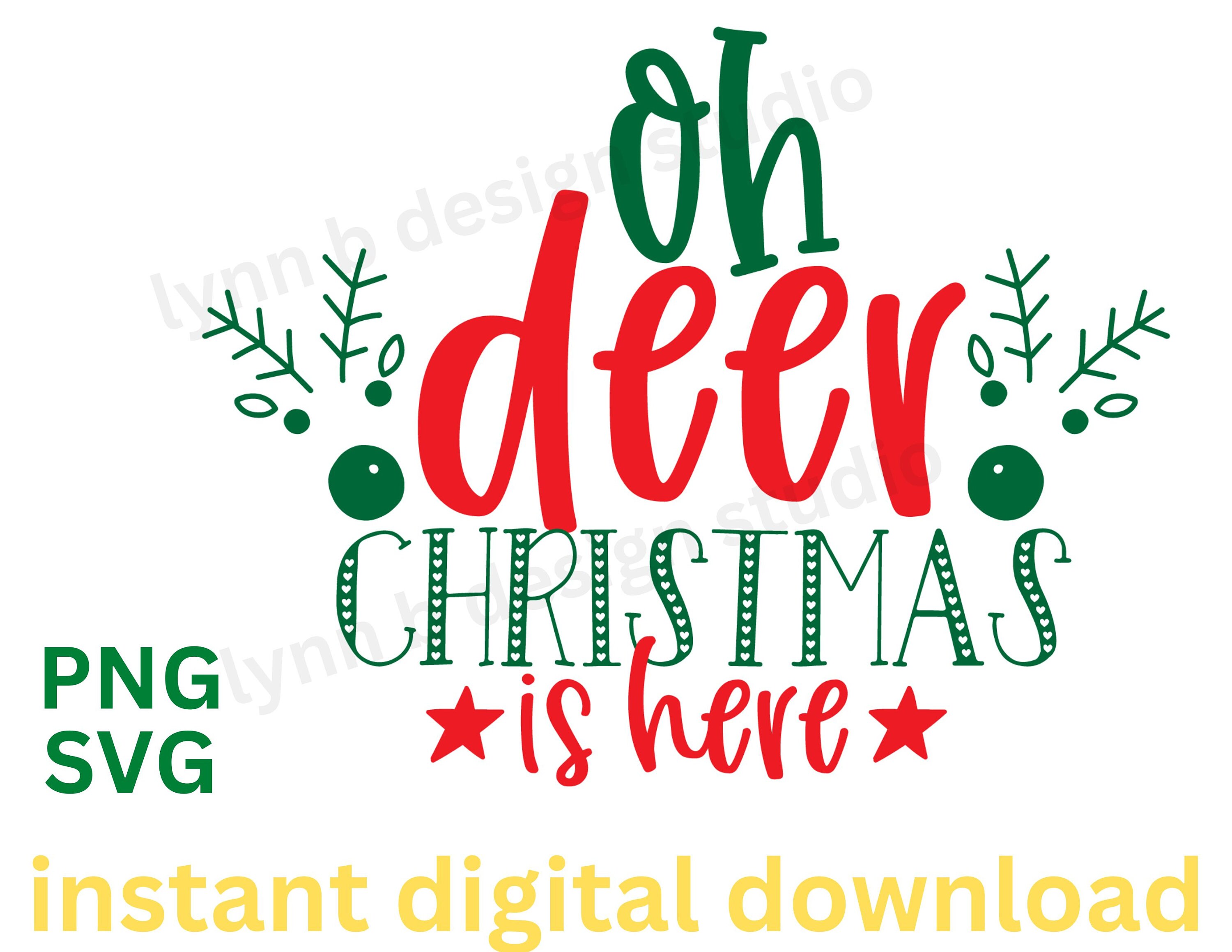 Oh Deer Christmas is Here Png, Oh Deer Christmas is Here Shirt, Deer ...