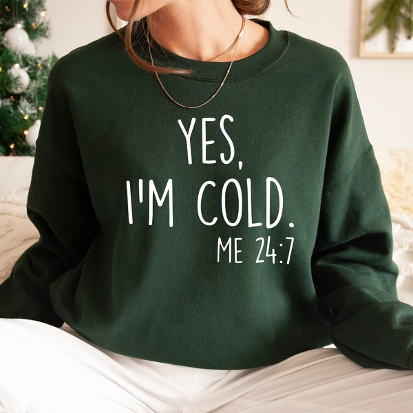 Yes I'm Cold Sweatshirt - Etsy