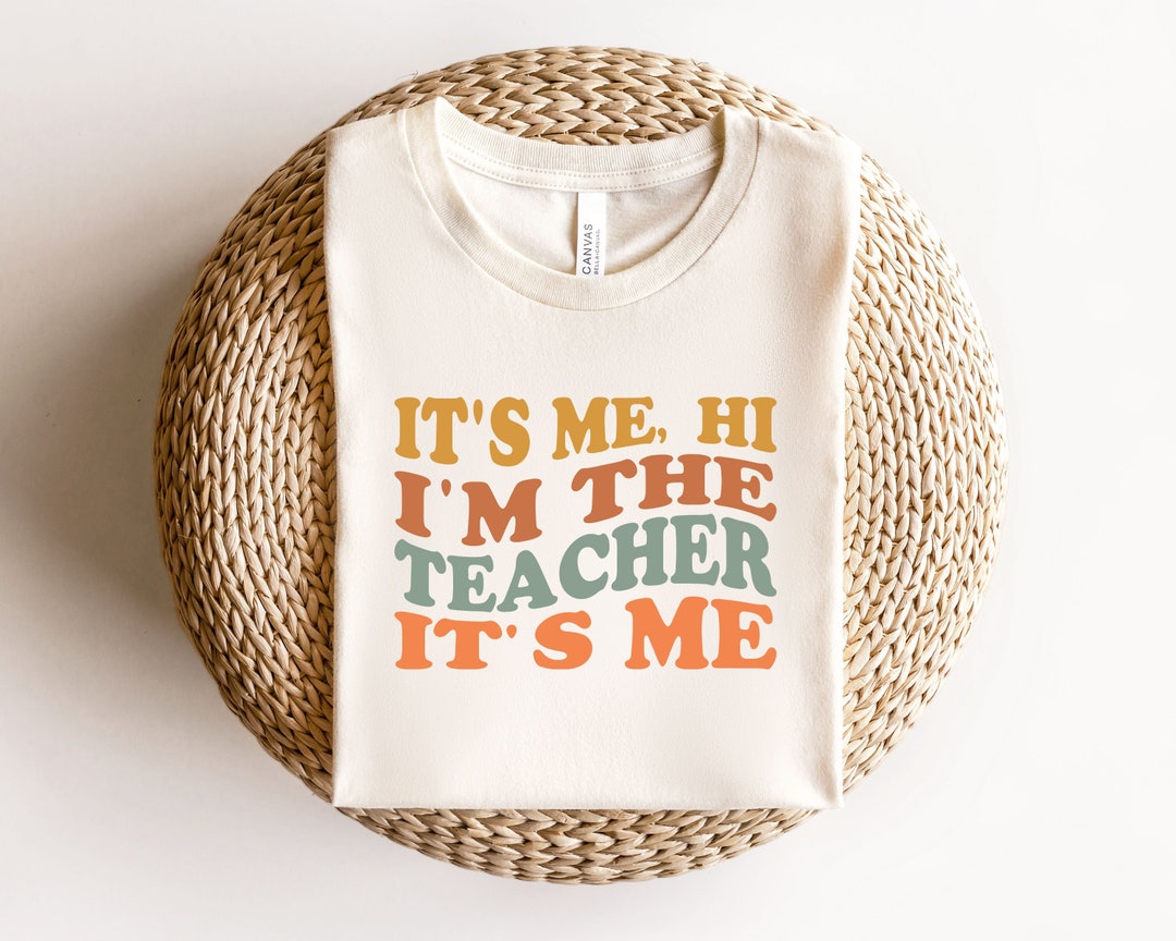 It is Me Hi I Am the Teacher Shirt, Funny Teacher Shirt, Teacher Shirt ...