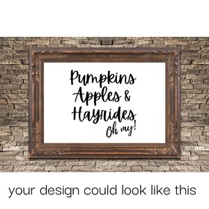 Pumpkins, Apples, Hayrides Oh My! Downloadable Digital File, Autumn Svg ...