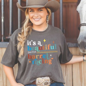 Barrel Racer Shirt, It's A Beautiful Day for Barrel Racing, Rainbow ...