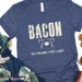Bacon Lover Tshirt, Bacon We Praise the Lard Shirt, Gift Shirt for Pork ...