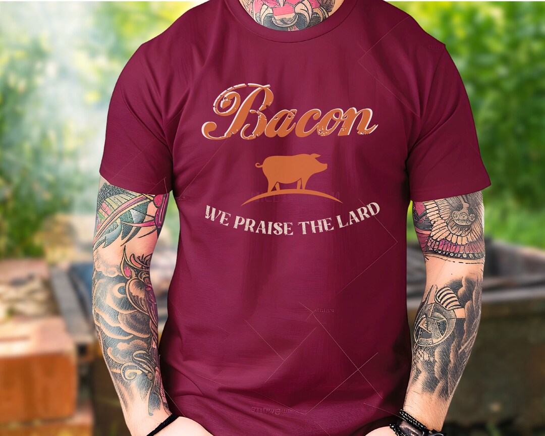 Bacon Lover Shirt We Praise the Lard Pork Lover Gift for Grillmaster ...