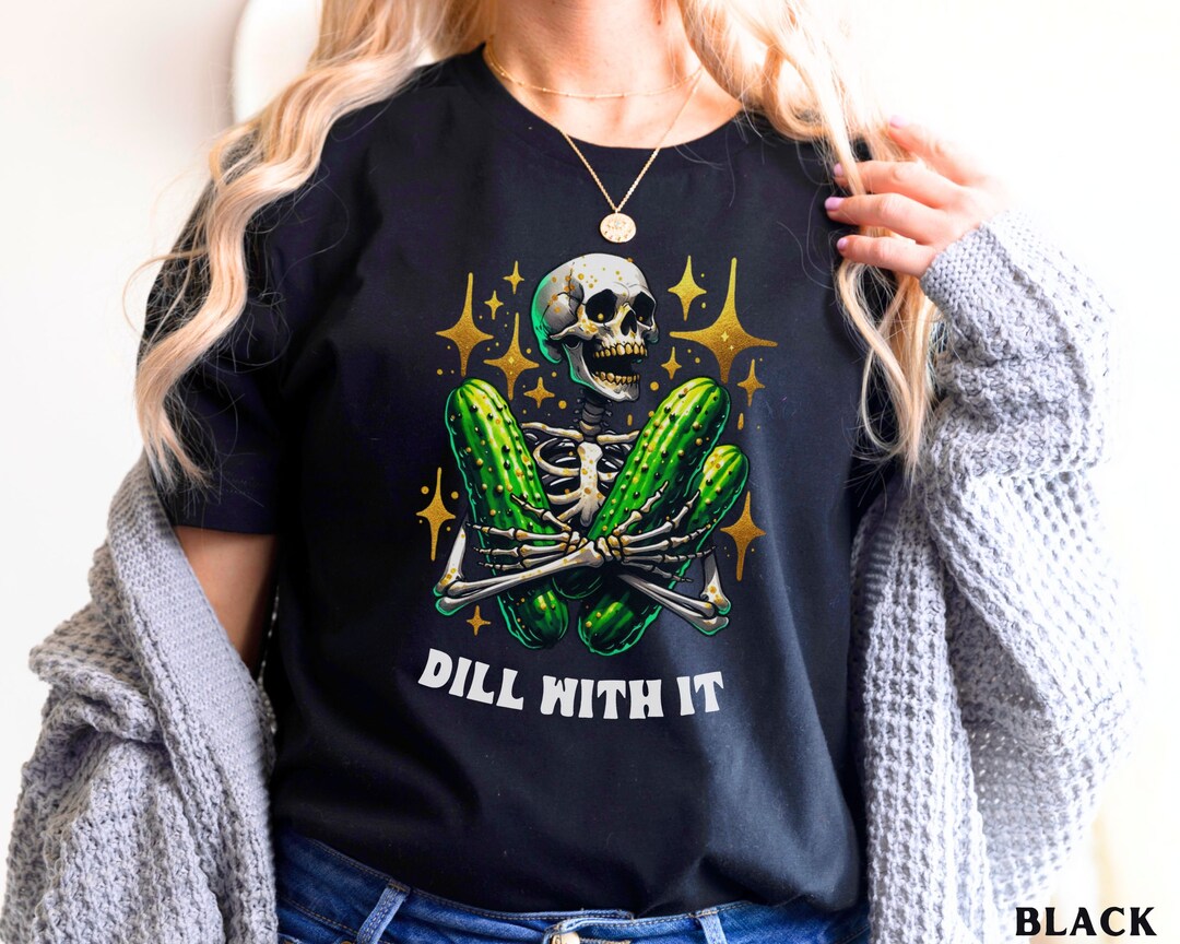 Pickle Lover Shirt, Funny Skeleton Pickle Lover T-shirt, Dill Pickle ...