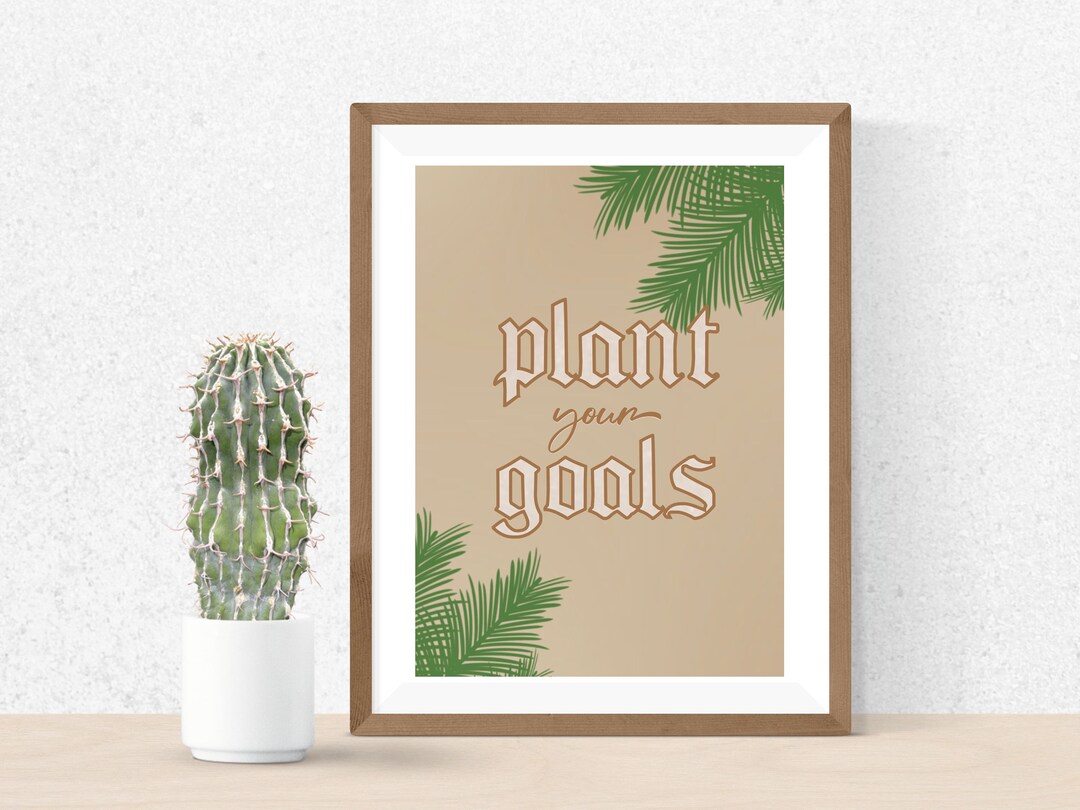 Plant Your Goals, Printable Art, Wall Decor, Digital Download, Plant ...