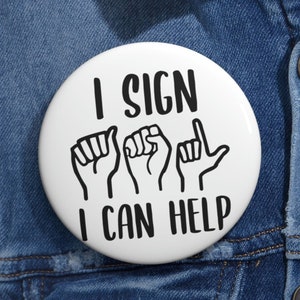 I Sign ASL, I Can Help Button, ASL Awareness Button, ASL Interpreter ...