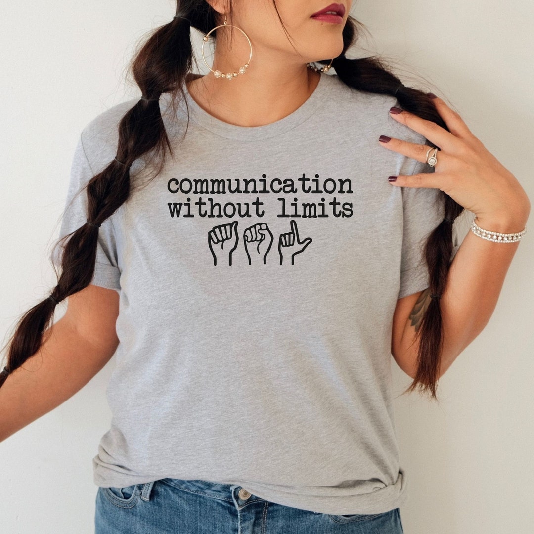 ASL Shirt Sign Language Gift Deaf Shirt Communication Without Limits ...