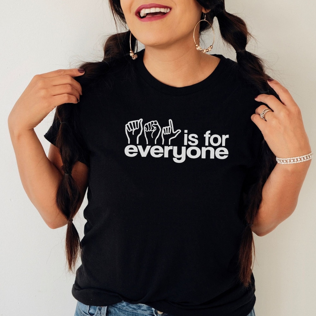 ASL Shirt Sign Language Gift ASL is for Everyone Shirt Sign Language ...