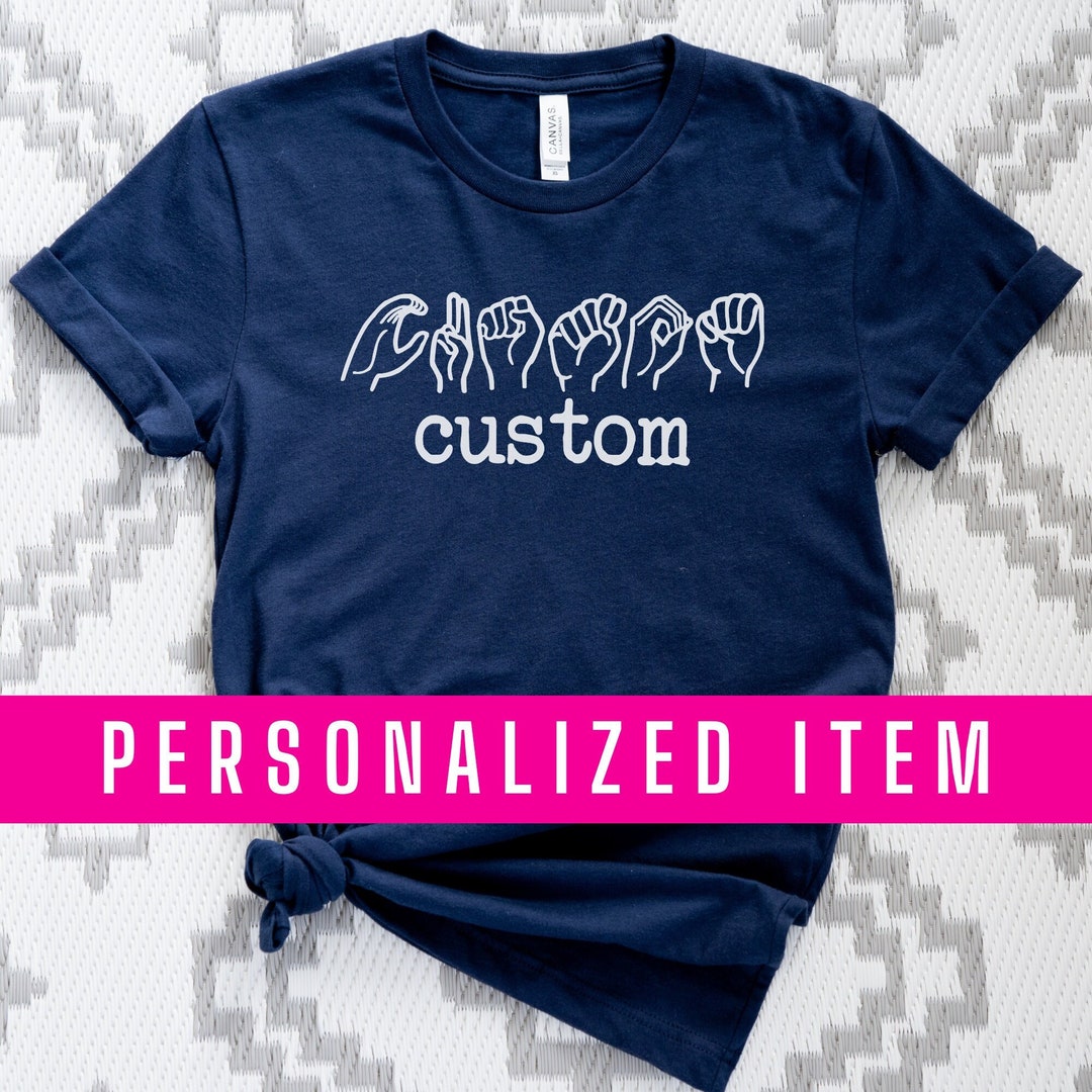 ASL Shirt, Custom ASL Shirt, ASL Gift, Sign Language Name Tee, Deaf ...