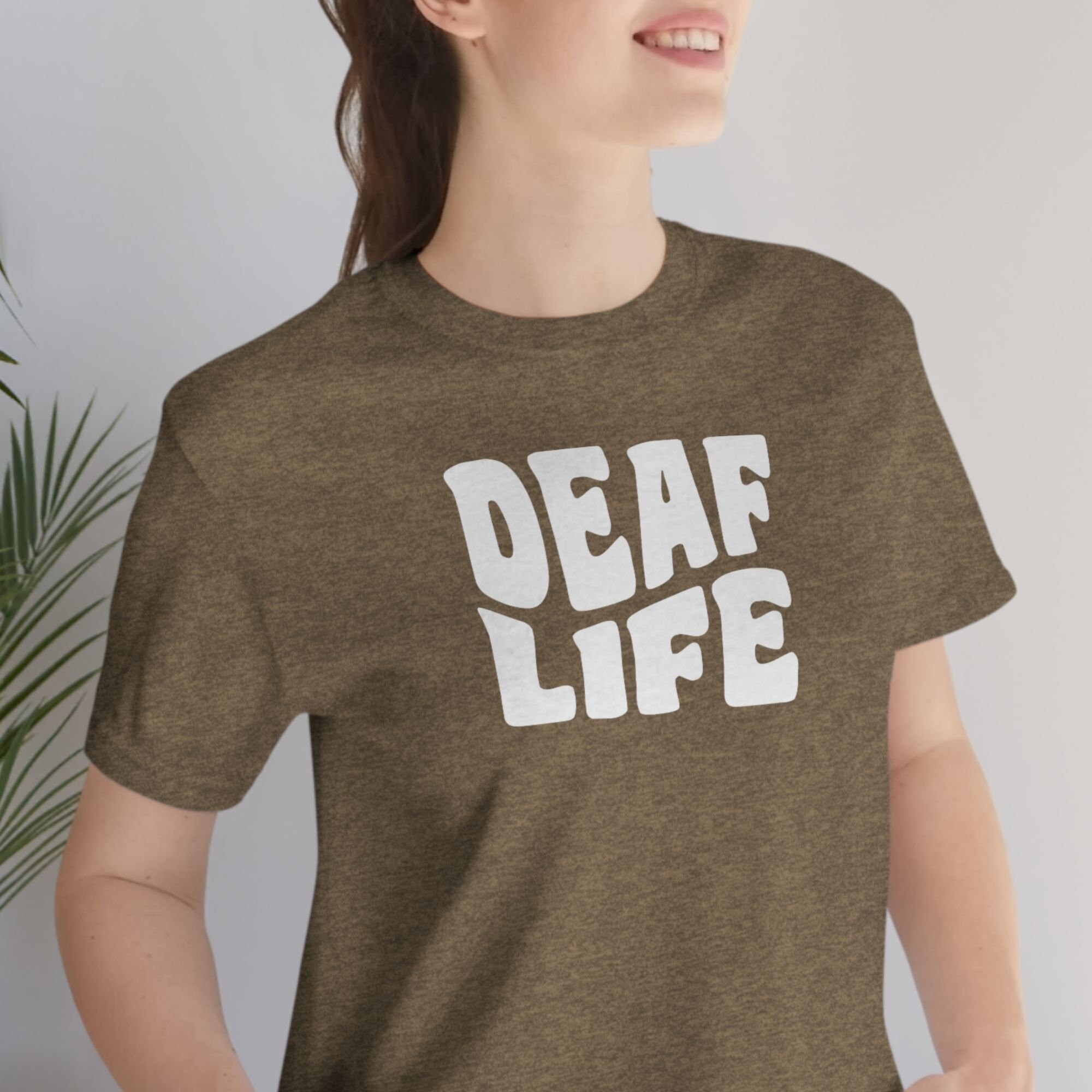 Deaf Shirt Deaf Life Shirt Hearing Loss Tshirt Hearing - Etsy