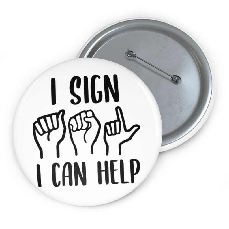I Sign ASL, I Can Help Button, ASL Awareness Button, ASL Interpreter ...