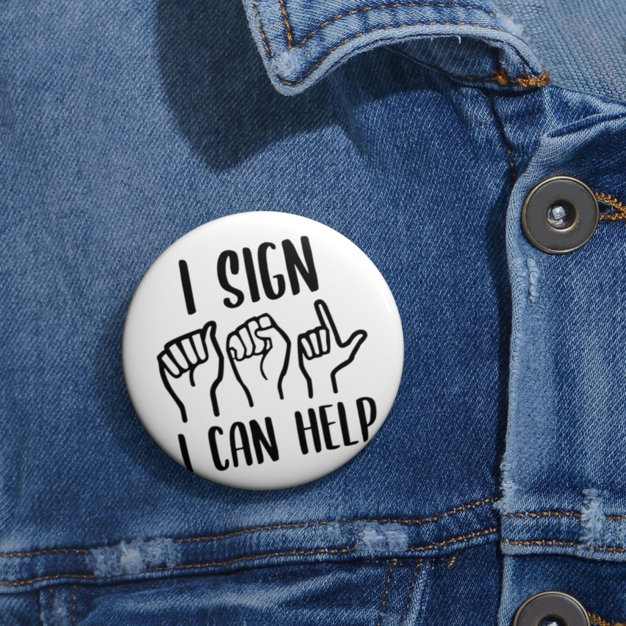 I Sign ASL, I Can Help Button, ASL Awareness Button, ASL Interpreter ...