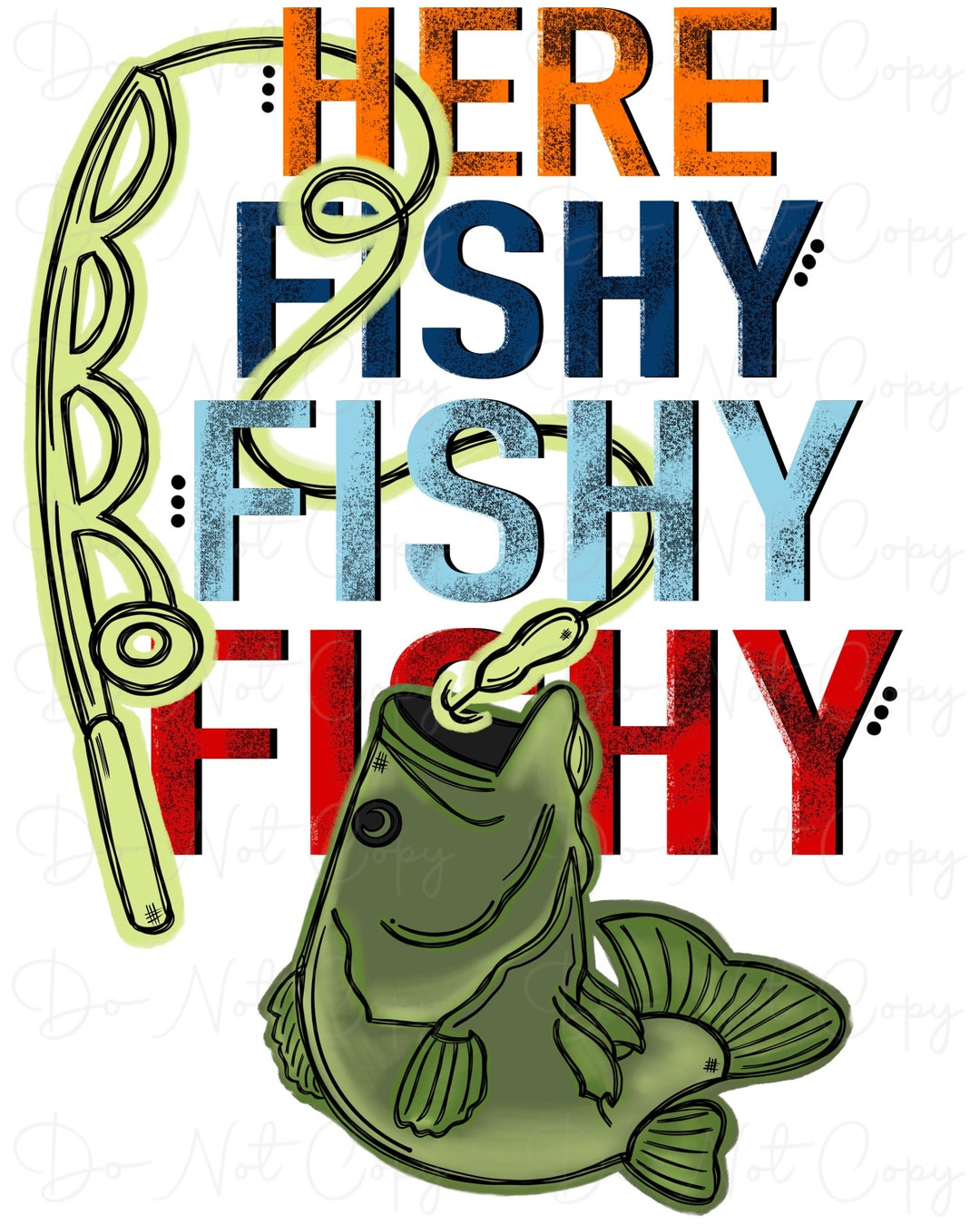 Here Fishy Fishy Fishy - Sublimation PNG - Digital Artwork - Clip Art ...