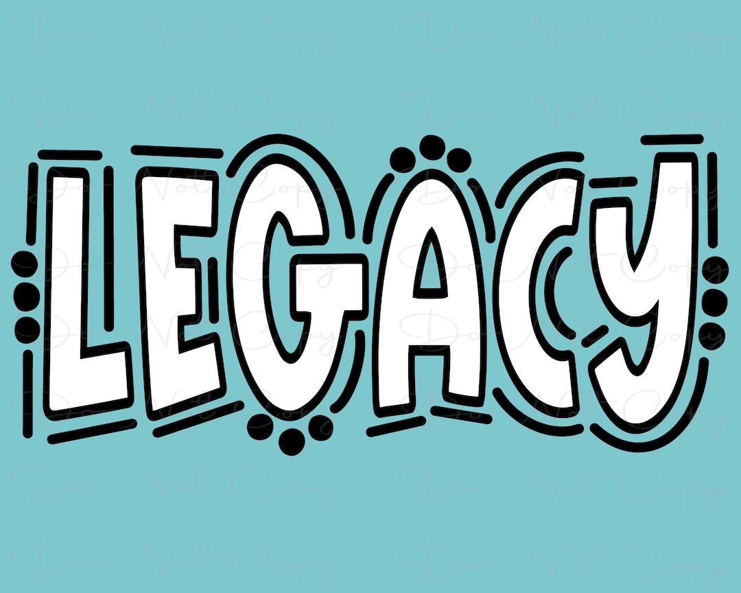 LEGACY - Black and White - Doodle Word - Sublimation PNG - Digital ...