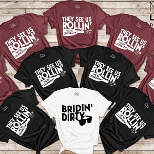 Funny Bachelorette Party Shirts, Bridin Dirty Shirt, They See Us Rollin ...