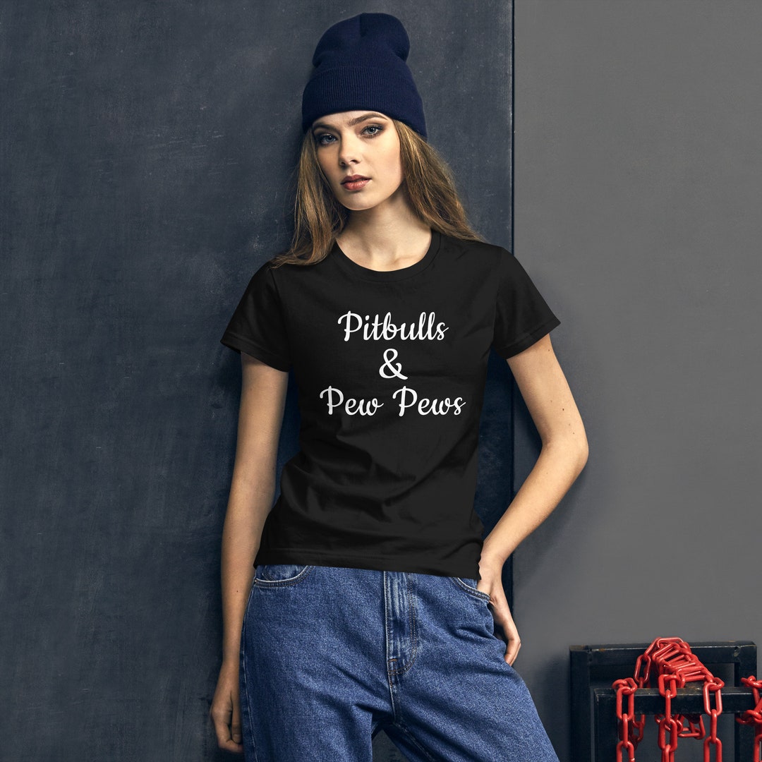 Pitbulls & Pew Pews Women's Short Sleeve T-shirt - Etsy