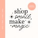 Shop Small SVG Quote SVG Cut File for Cricut or Silhouette Shop Small ...