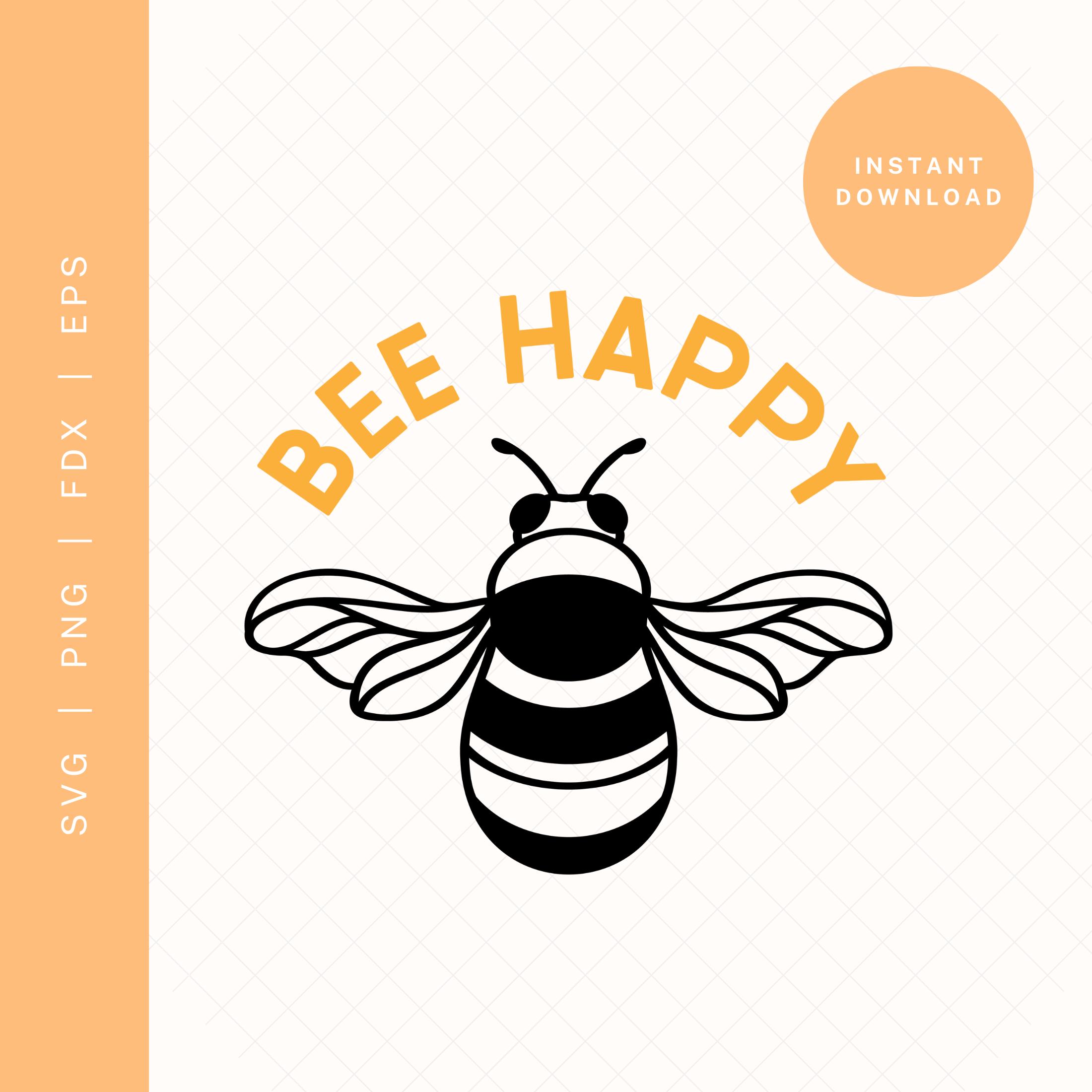 Bee Happy SVG | Positive Quote SVG Cut File Cricut or Silhouette | Bee ...