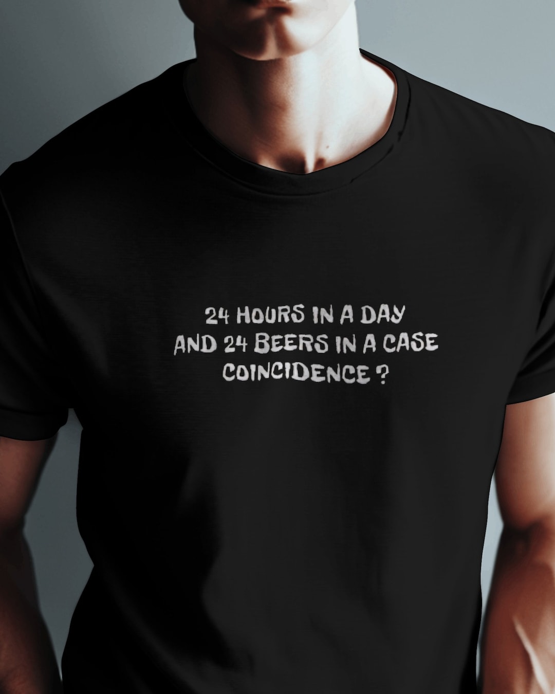 24 Hours in a Day 24 Beers in a Case Coincidence? T-shirt / Hoodie ...