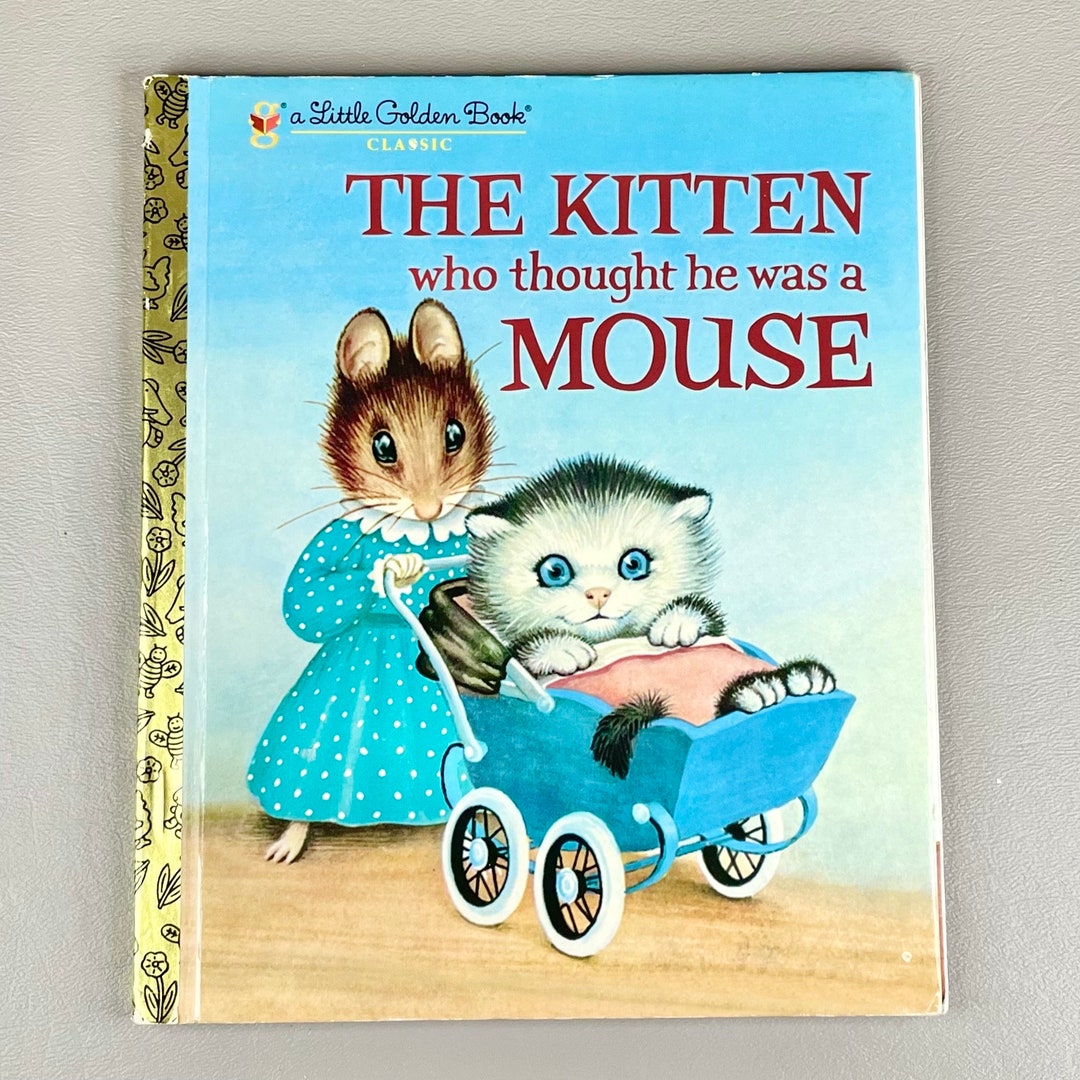 Vintage 1982 Little Golden Book: the Kitten Who Thought He Was a Mouse ...