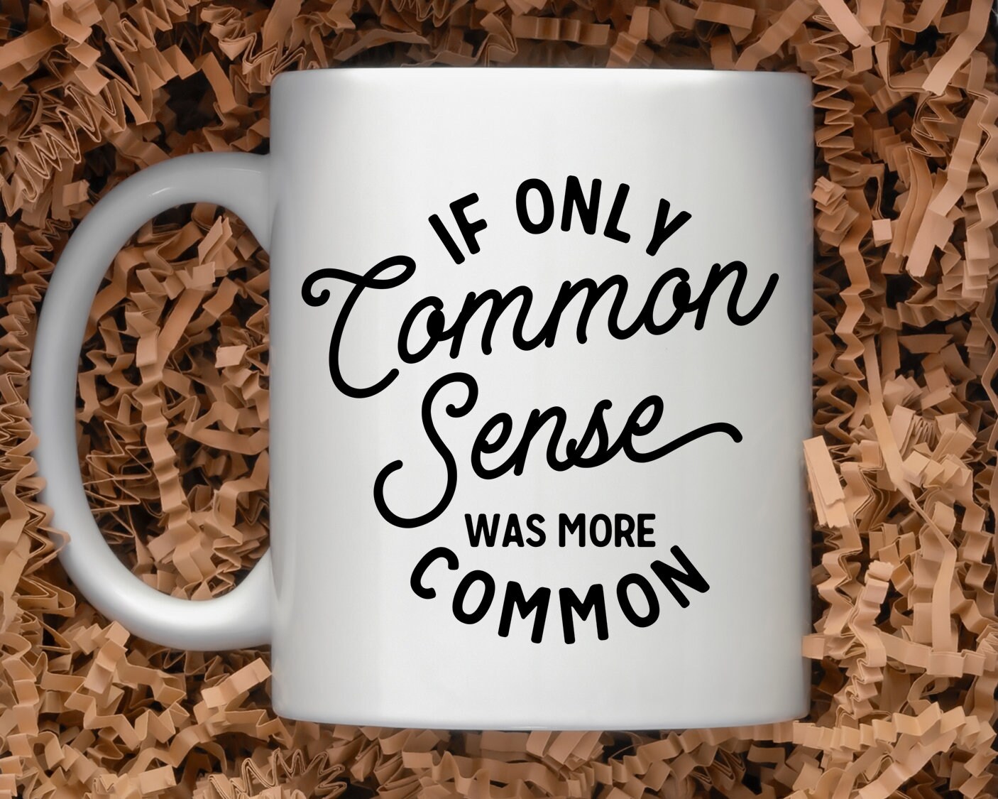 Sarcastic Coffee Mug Common Sense Mug Sarcastic Coffee Mug 11 or 15oz ...