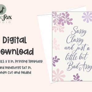 Printable Sassy, Classy, Bad Assy Greeting Card, Birthday Card, Mother ...