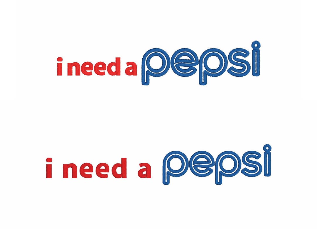 I Need a Pepsi 2 Sizes 16 Files Embroidery Design Instant Downloads - Etsy