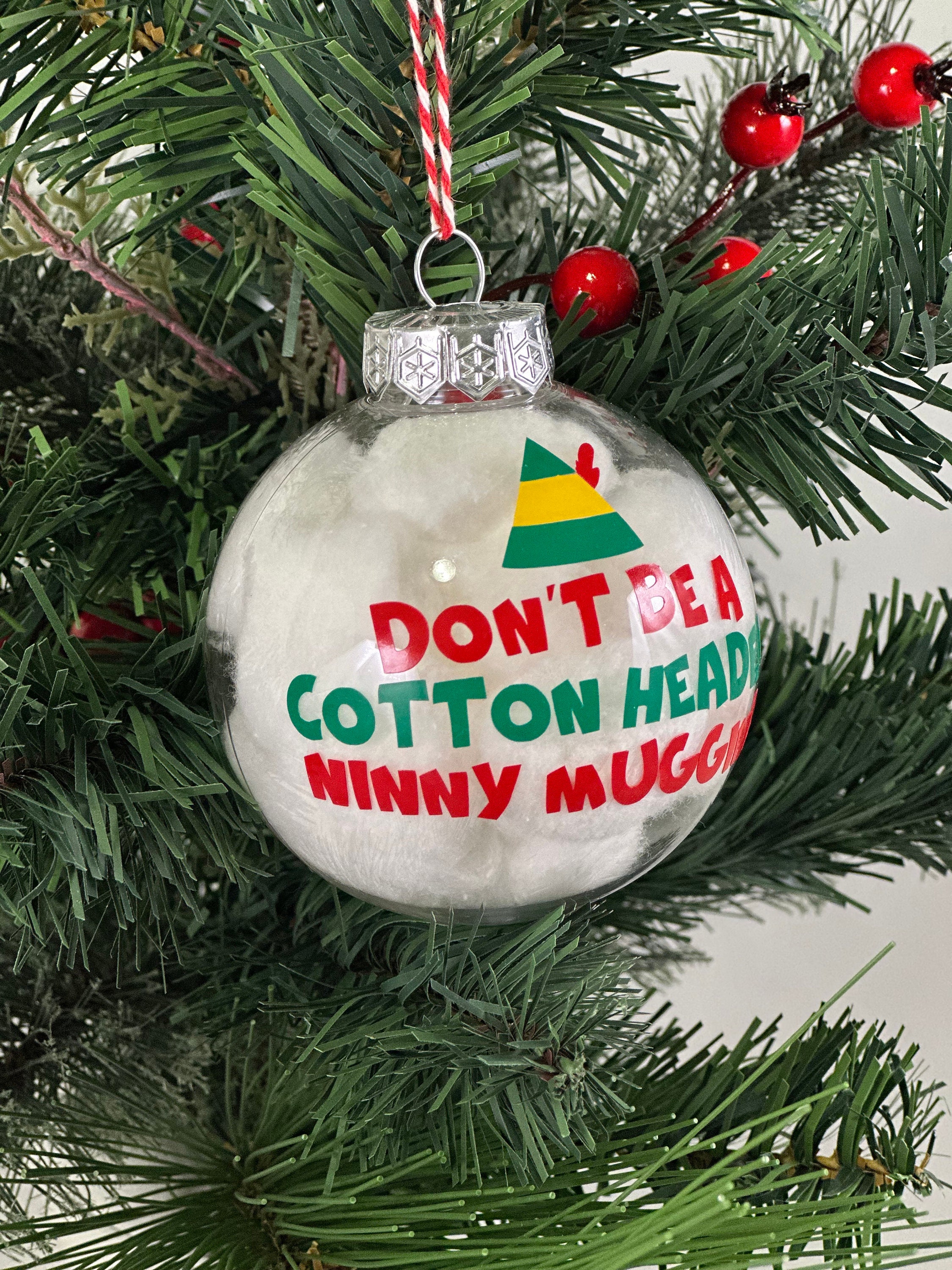 Dont Be A Cotton Headed Ninny Muggin Ornament Elf Movie - Etsy