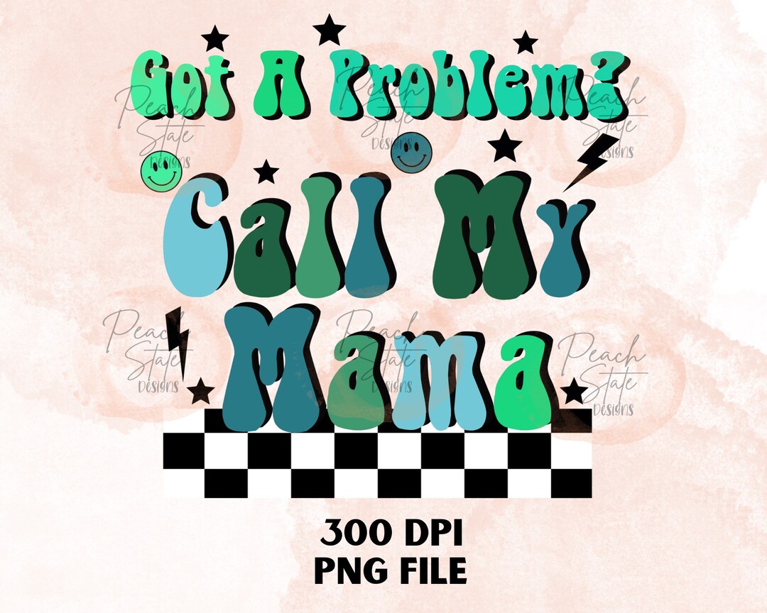 Got A Problem Call My Mama PNG Kids Shirt Funny Kids PNG - Etsy