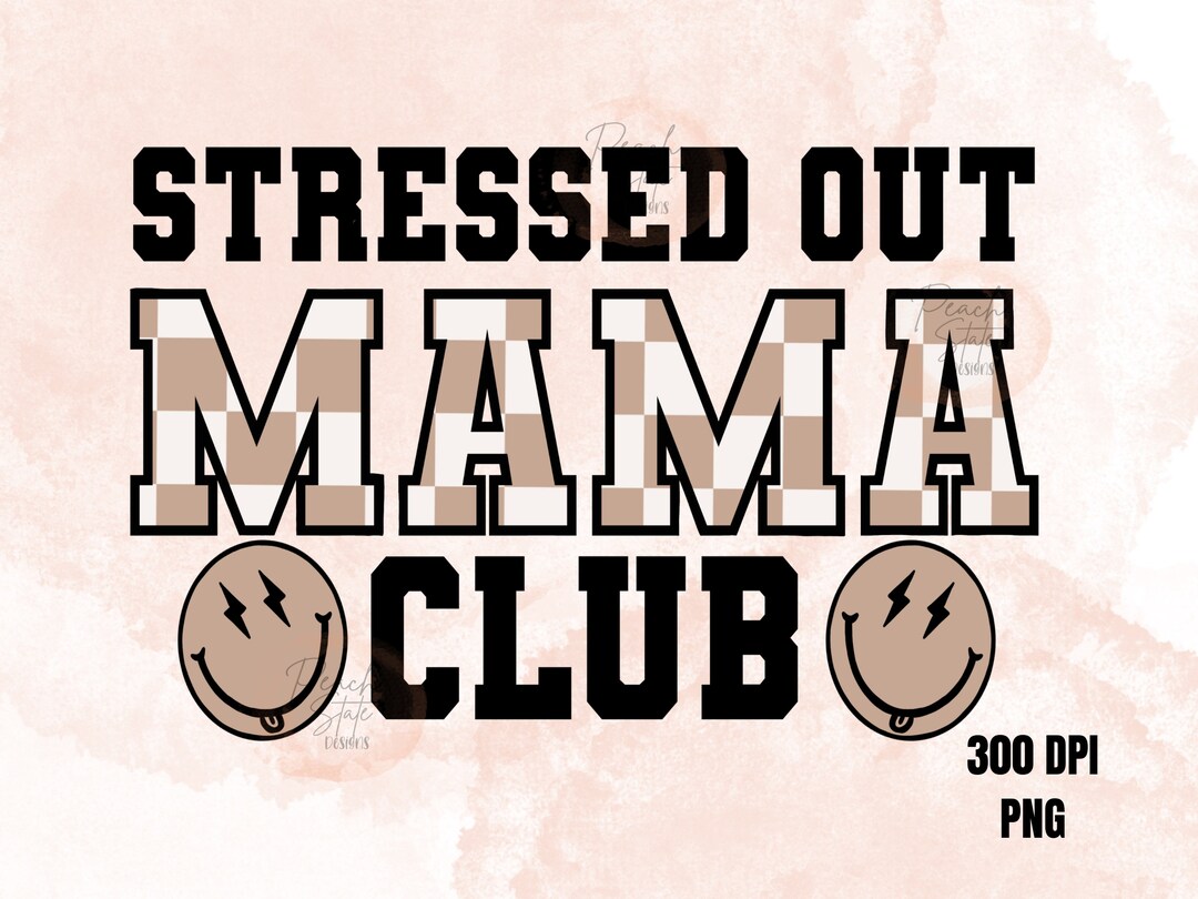 Stressed Out Mama Club PNG, Sublimation, Trendy Mom Png, Checkered Png ...