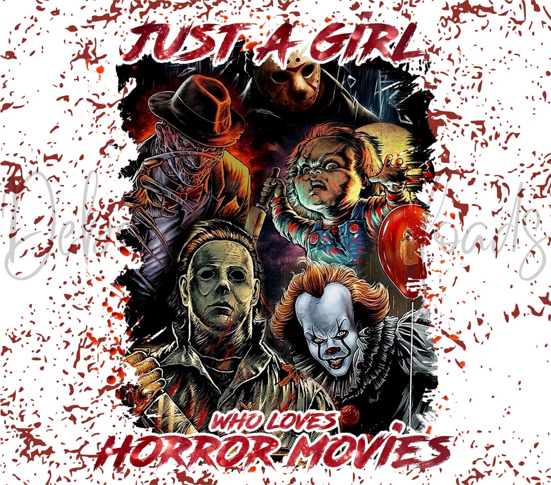 Just A Girl Who Loves Horror Movies, Blood Splatter Film, Horror Lover ...