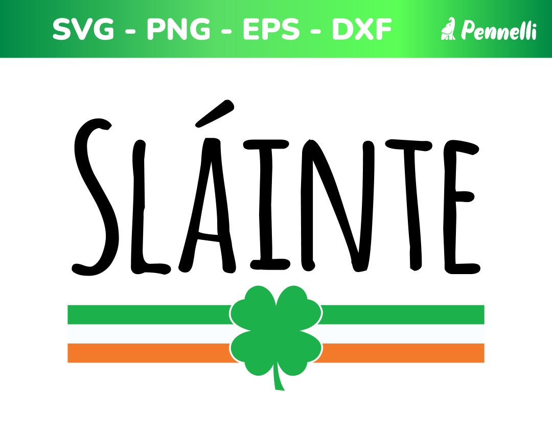 St Patrick Shamrock Svg, Slainte Svg, Four Leaf Clover Svg,cricut Cut ...
