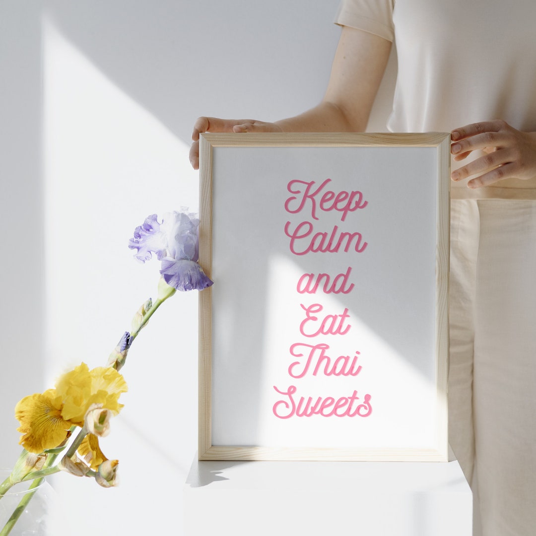 Keep Calm and Eat Thai Sweets Thai Wall Art Print unframed Wall Decor ...