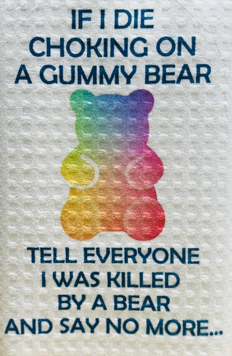 If I Die Choking on a Gummy Bear Kitchen Towel - Etsy