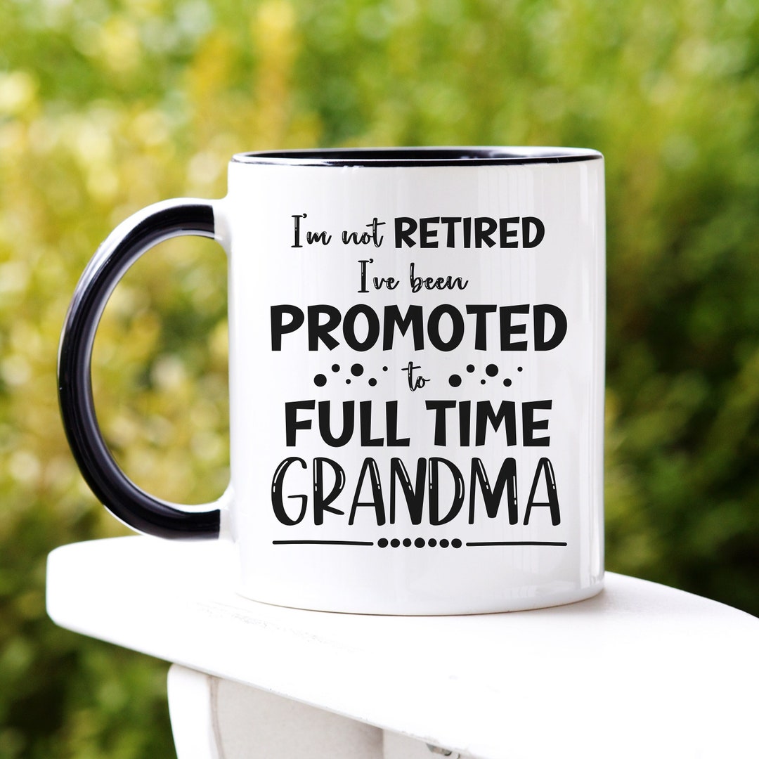 Personalized Retirement Mug for Women Grandma Promotion Full Time Nana ...
