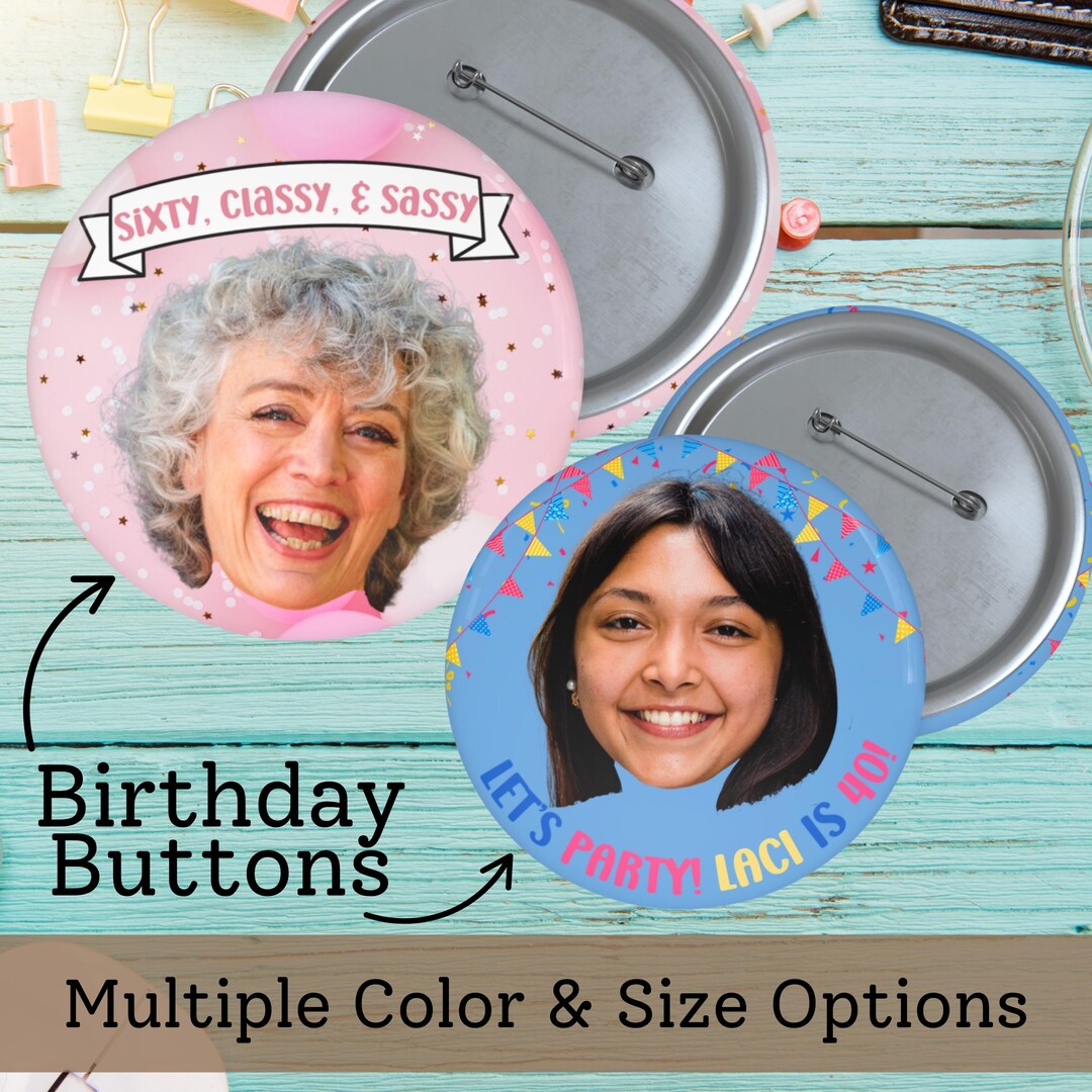 Custom Face Birthday Buttons Birthday Party Favors Photo Pin Milestone ...