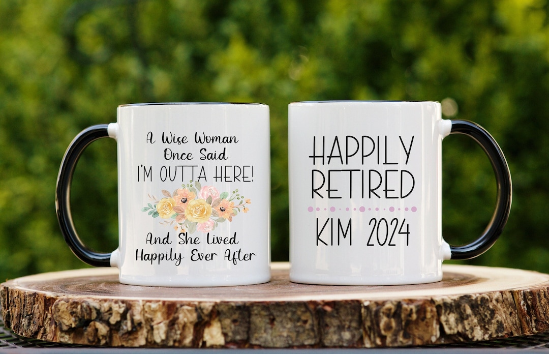 A Wise Woman Once Said Retirement Mug Women Custom Mug Retiring ...