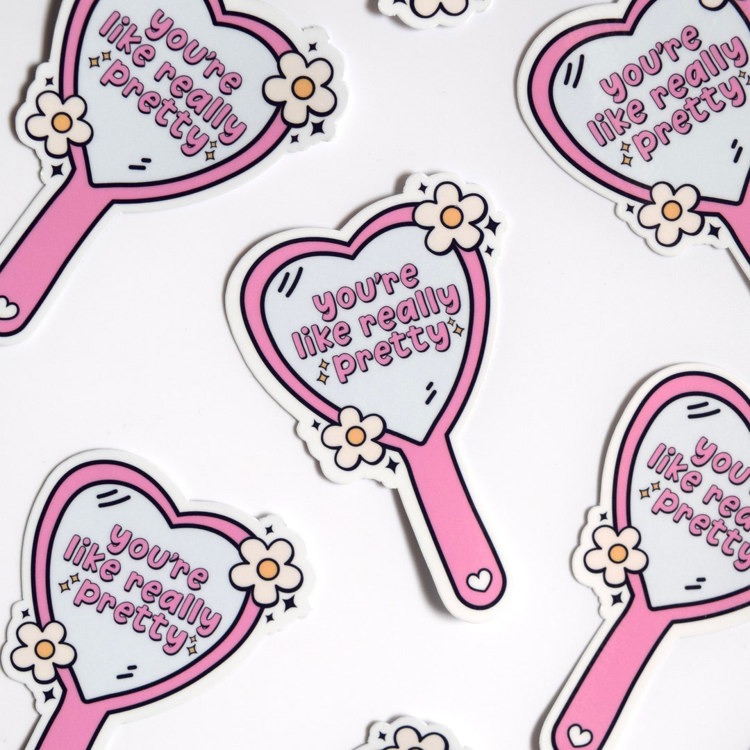You're Like Really Pretty Mirror Sticker | Cute Self Love Sticker for ...