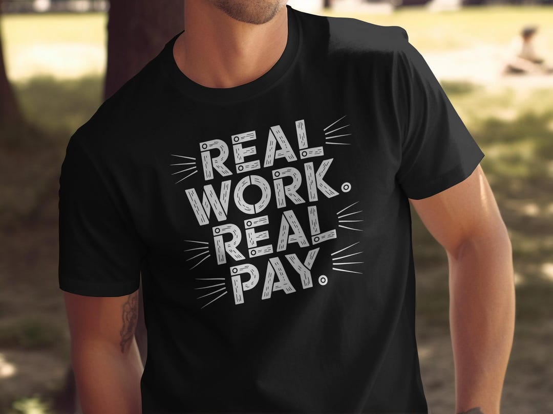 Real Work Real Pay Statement, Man Gift, Stoic Gift, Conservative, Funny ...